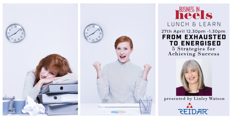 Lunch & Learn: From Exhausted to Energised - 5 Strategies for Achieving ...